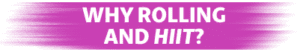 ROLL Into HIIT - High Intensity Interval Training Program