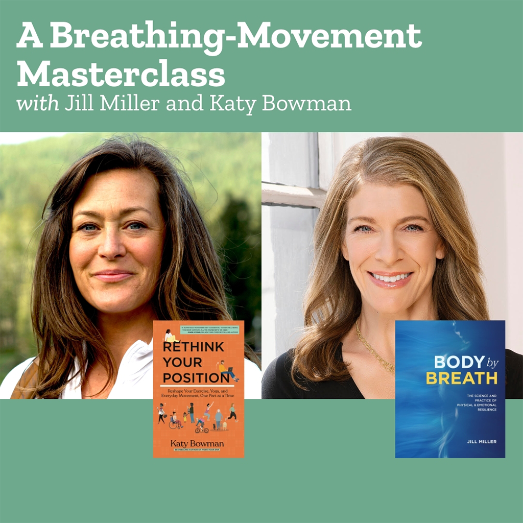 A Breathing-Movement Masterclass with Jill Miller & Katy Bowman